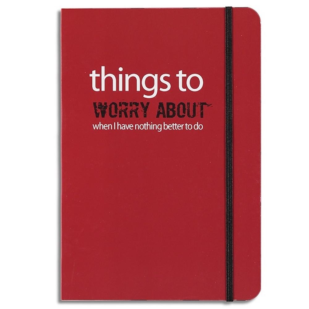 Things To Worry About Nothing Better To Do Lined Notebook The things-to-worry-about-nothing-better-to-do-lined-notebook-the